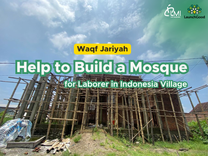 Help Build a Mosque for Unprivileged Muslim Community | LaunchGood | LaunchGood